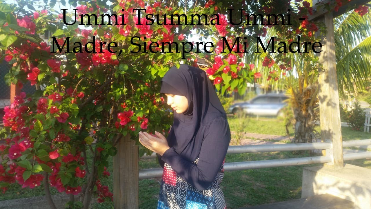 Ummi Tsumma Ummi - Madre, Siempre Mi Madre (Cover en español) | Amira ...