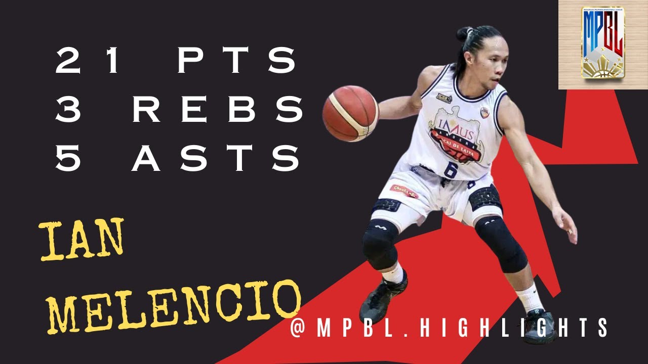 MPBL HIGHLIGHTS: Ian Melencio 21 Points 3 rebs 5 asts vs Valenzuela ...