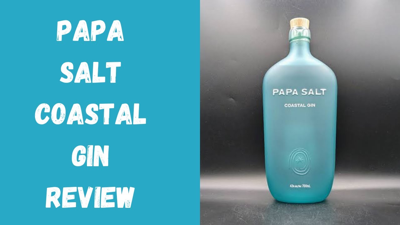 Papa Salt Coastal Gin Review/ Let's Talk Drinks - YouTube