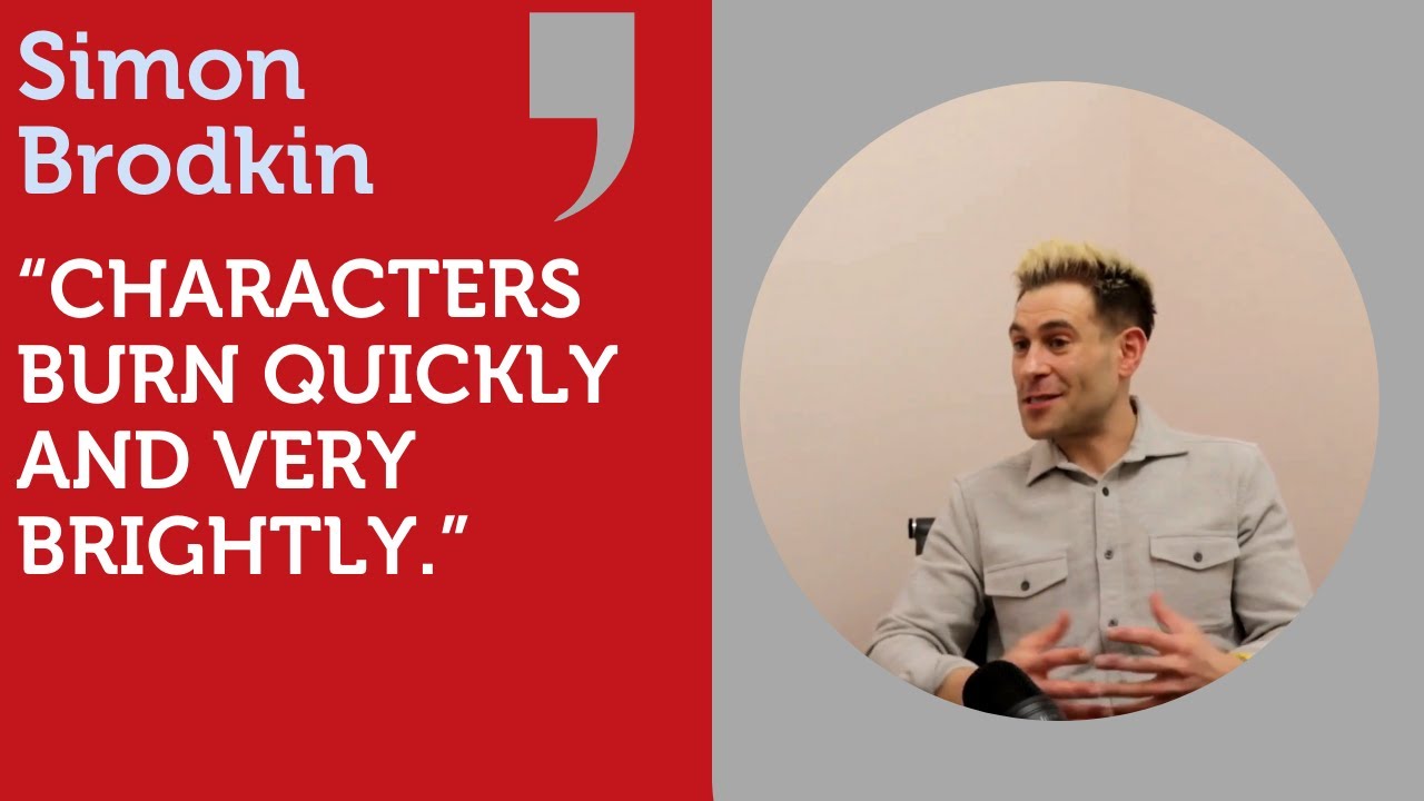“Characters burn quickly and very brightly." In Conversation with Simon Brodkin. - YouTube