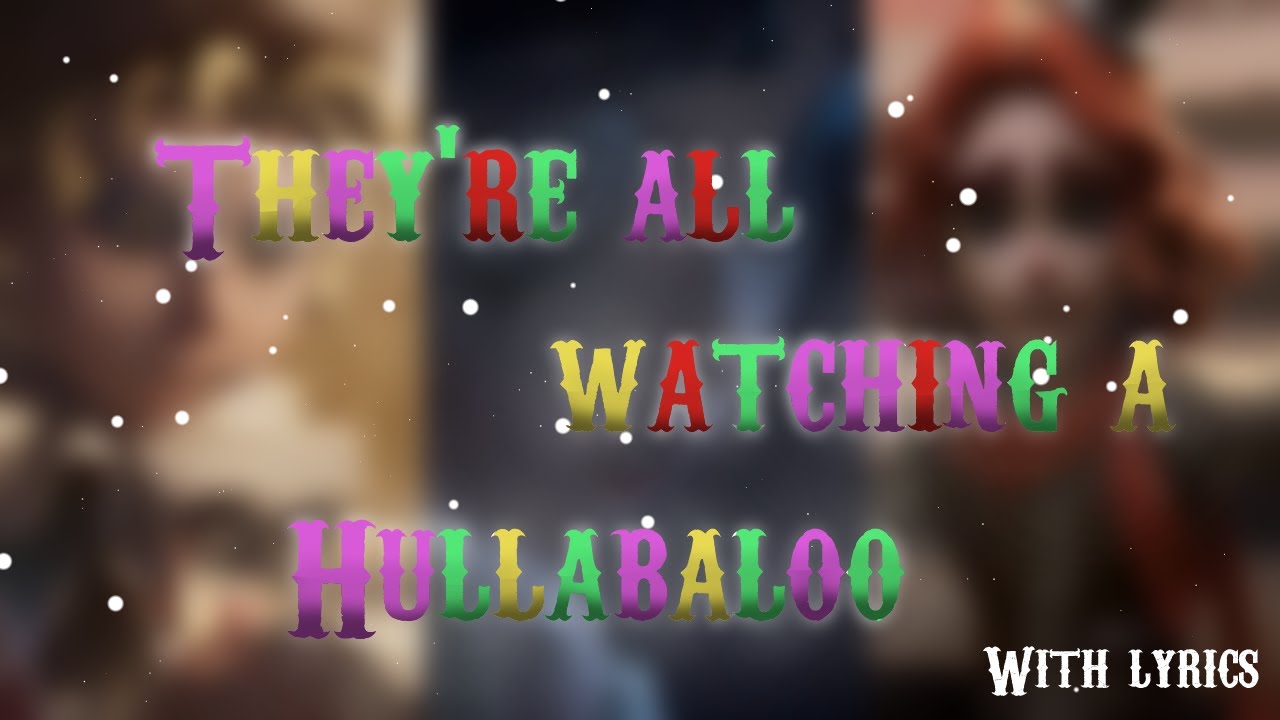 Identity V - "Hullabaloo" Song with lyrics! - YouTube