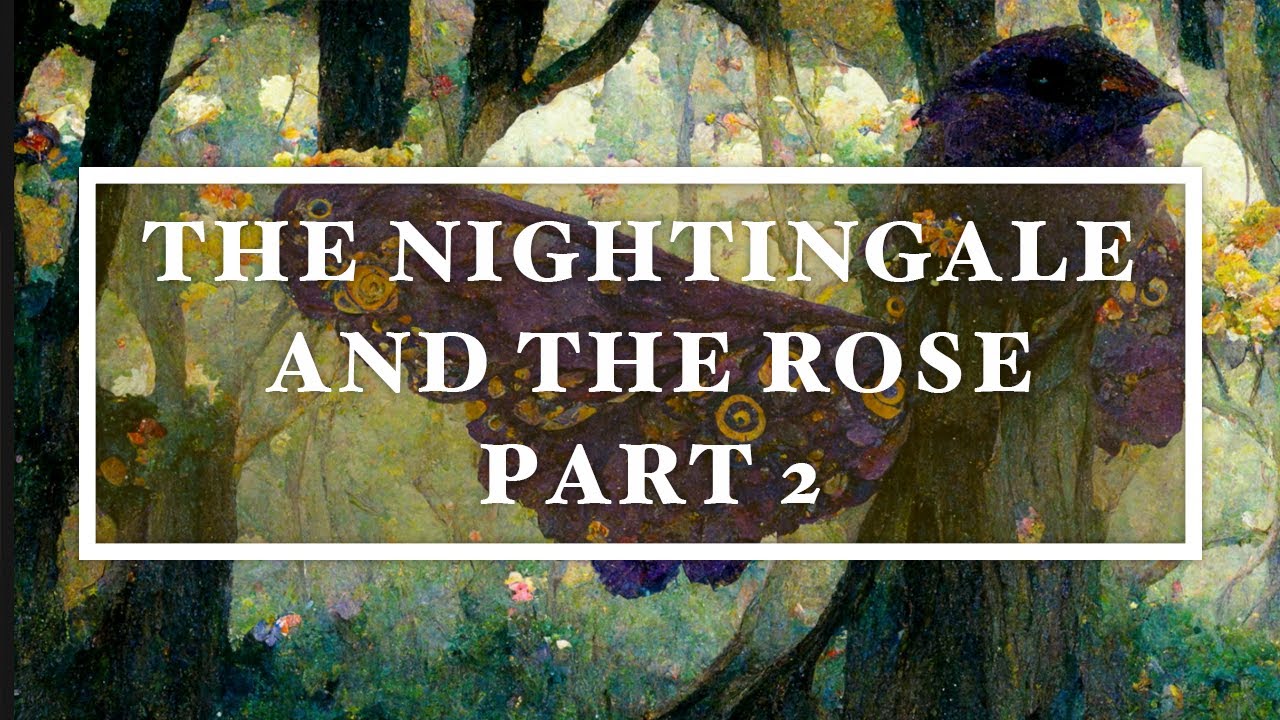 The Nightingale and the Rose - Part 2 - YouTube
