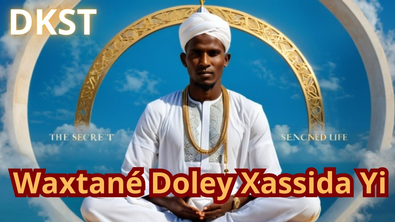 Waxtané Doley Xassida Yi : Découvrez le secret pour une vie plus ...