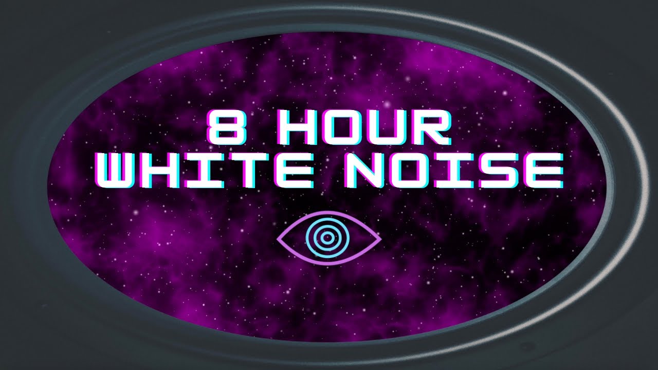 DEEP SPACE WHITE NOISE 8 HOURS [ better focus, deeper sleep, stress ...