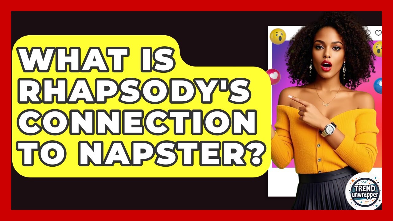 What Is Rhapsody's Connection To Napster? - Trend Unwrapper - YouTube