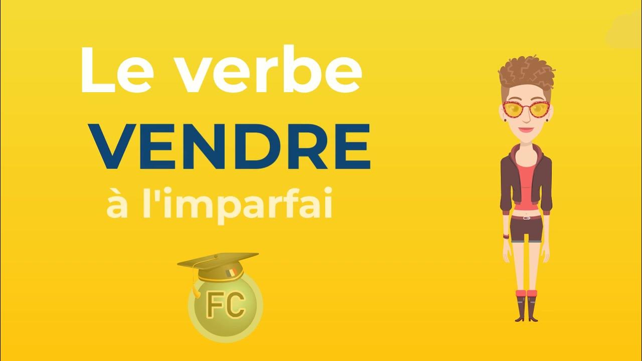 Le verbe Vendre à l'imparfait - To sell Imperfect Tense - French ...