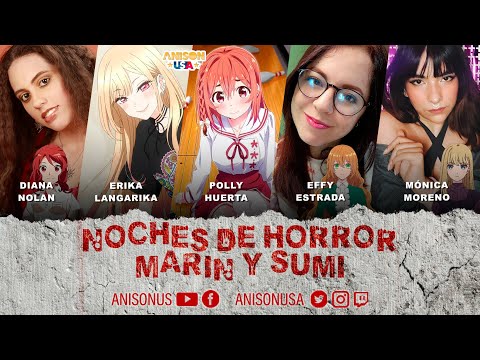 ANISON USA NOCHES DE HORROR CON MARIN KITAGAWA Y SUMI SAKURASAWA (ERIKA LANGARICA Y POLLY HUERTA)