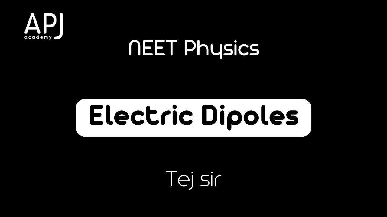 NEET Physics | Electric Dipoles | Tej sir - YouTube