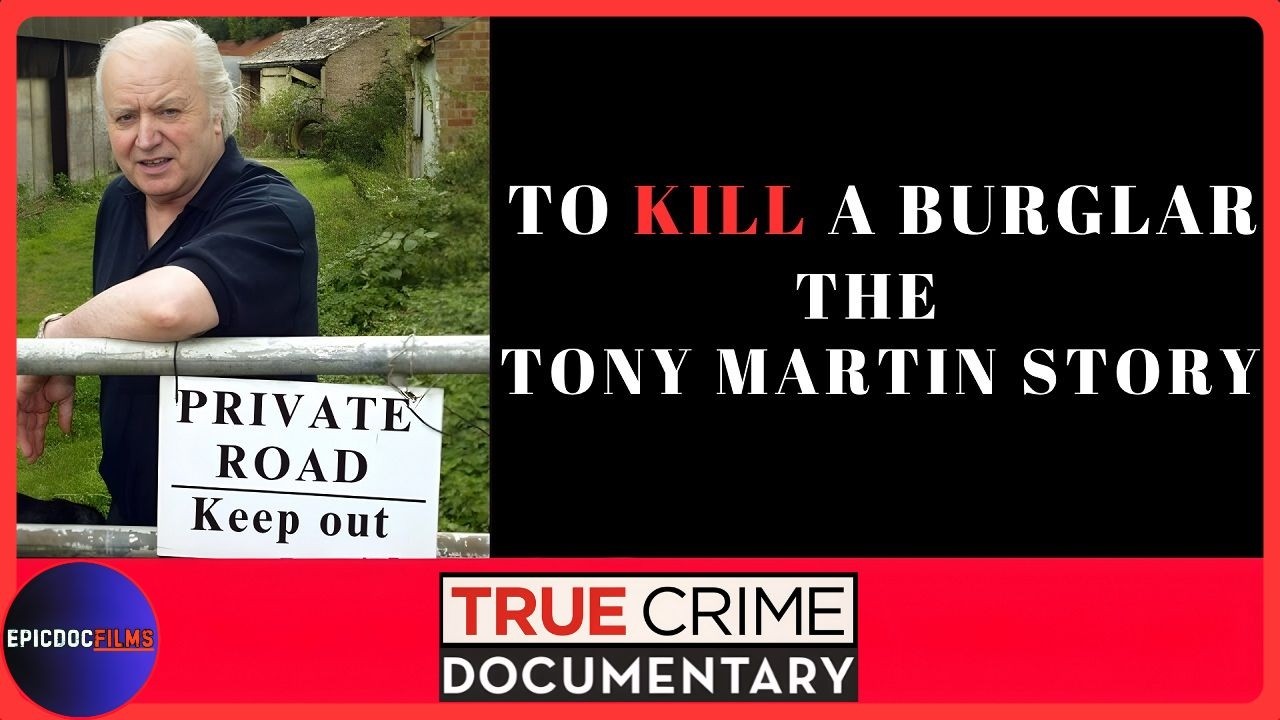 To Kill A Burglar: The Tony Martin Story - YouTube
