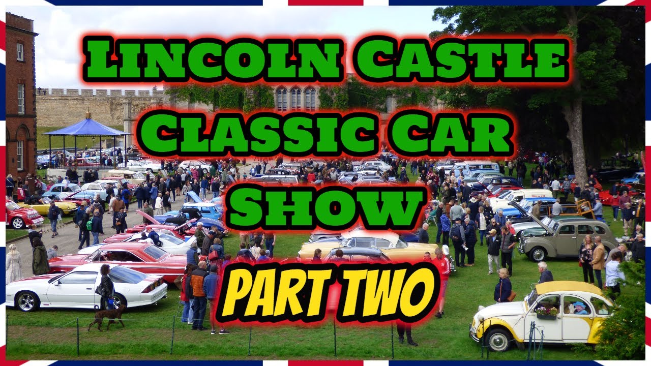 Lincoln Castle Classic Car Show - Part Two - YouTube