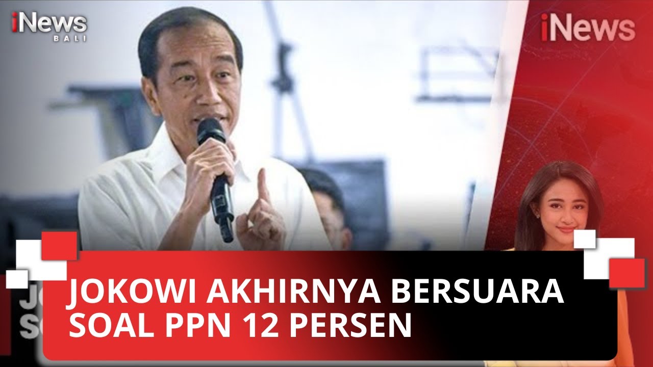 Jokowi Akhirnya Bersuara soal PPN 12 Persen per 1 Januari 2025 - YouTube