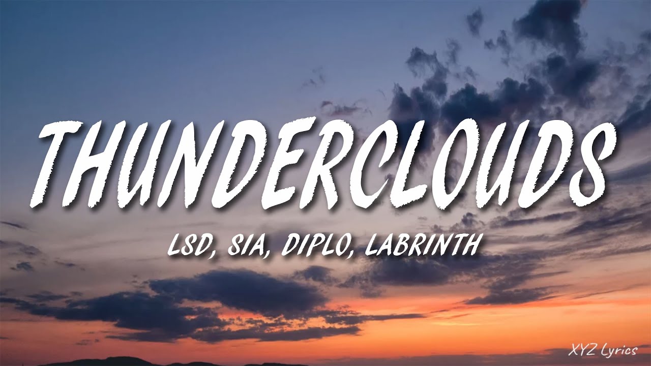 LSD - Thunderclouds (Lyrics) ft. Sia, Diplo, Labrinth - YouTube