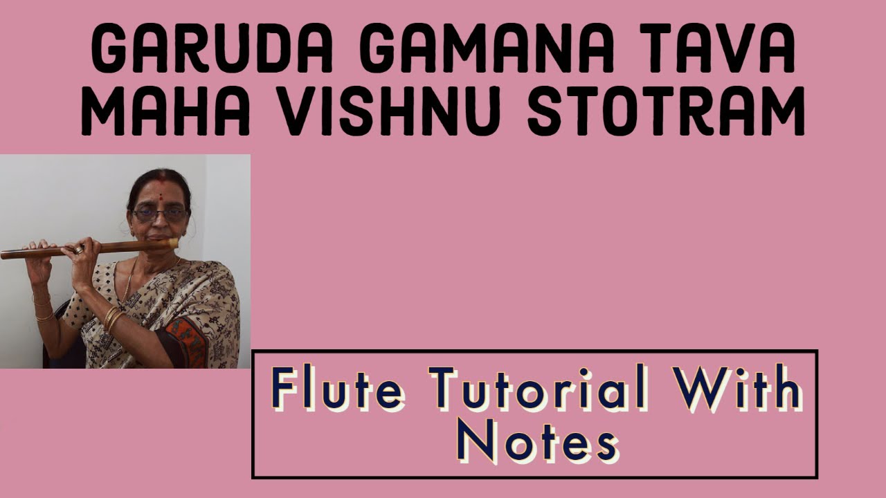 Garuda Gamana Tava Maha Vishnu Stotram Flute Tutorial With Notes Video ...