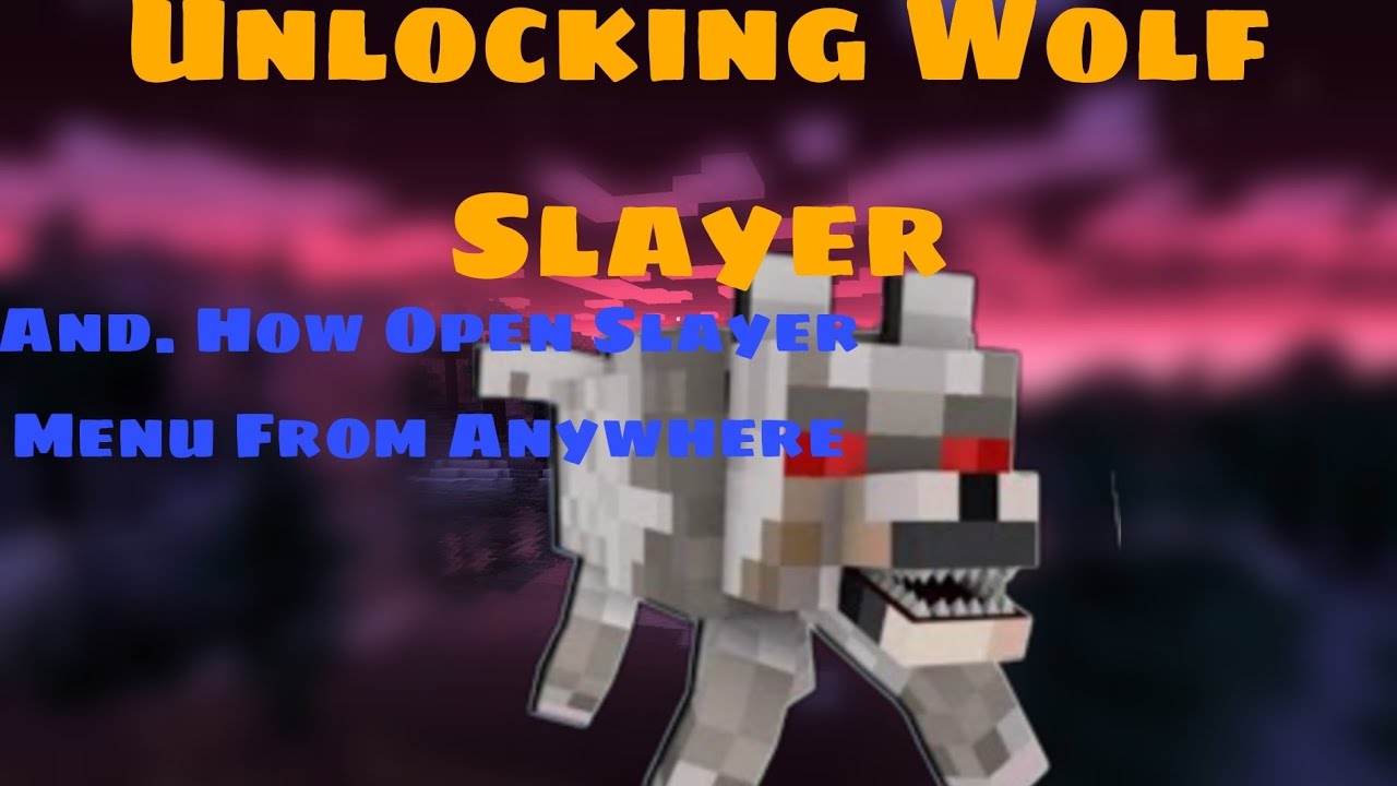 Unlocking Wolf Slayer Easily and How Open Slayer Menu From Anywhere ...