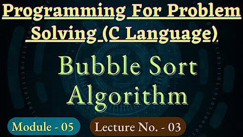 Module - 5 || Basic Algorithm || Sorting and searching || C Language || PPS || Programming For ...
