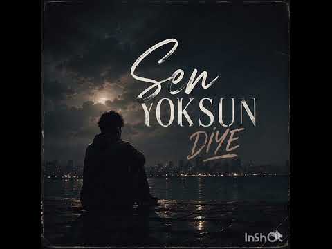 SEN YOKSUN DİYE | SERC.