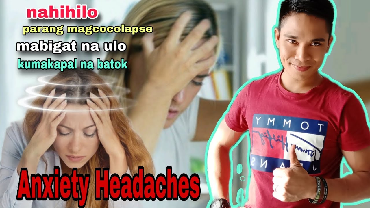 Anxiety headaches explained | Tagalog #anxiety #panicattacks # ...