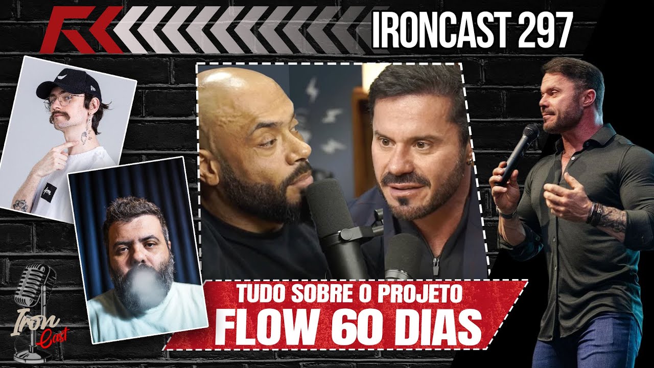 TUDO SOBRE O PROJETO FLOW - 60 DIAS - IRONCAST #297 - YouTube