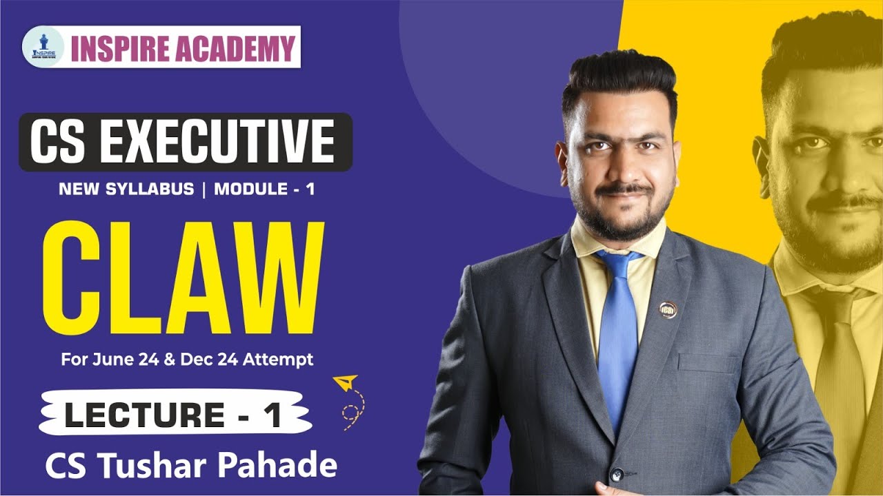 CS Executive Module-1 CLAW Lec-01 By CS Tushar Pahade For June & Dec ...