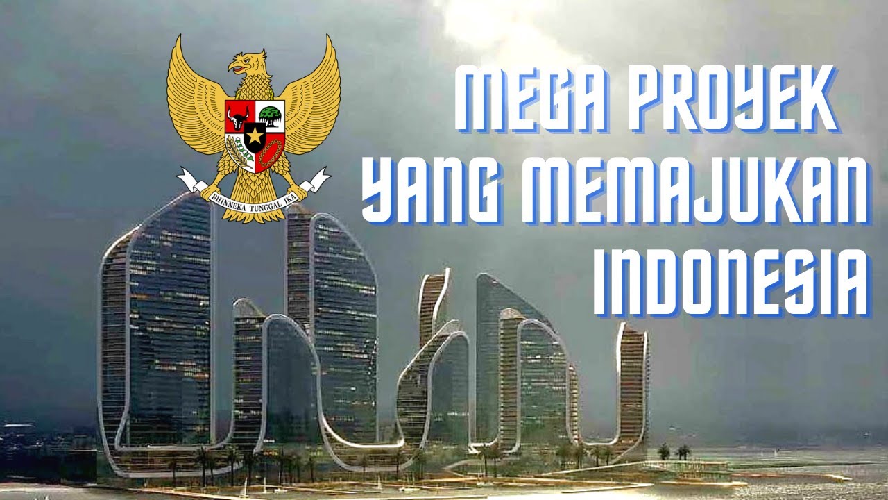 SUPER MEGA PROYEK YANG AKAN MEMAJUKAN INDONESIA, KEREN!!! - YouTube