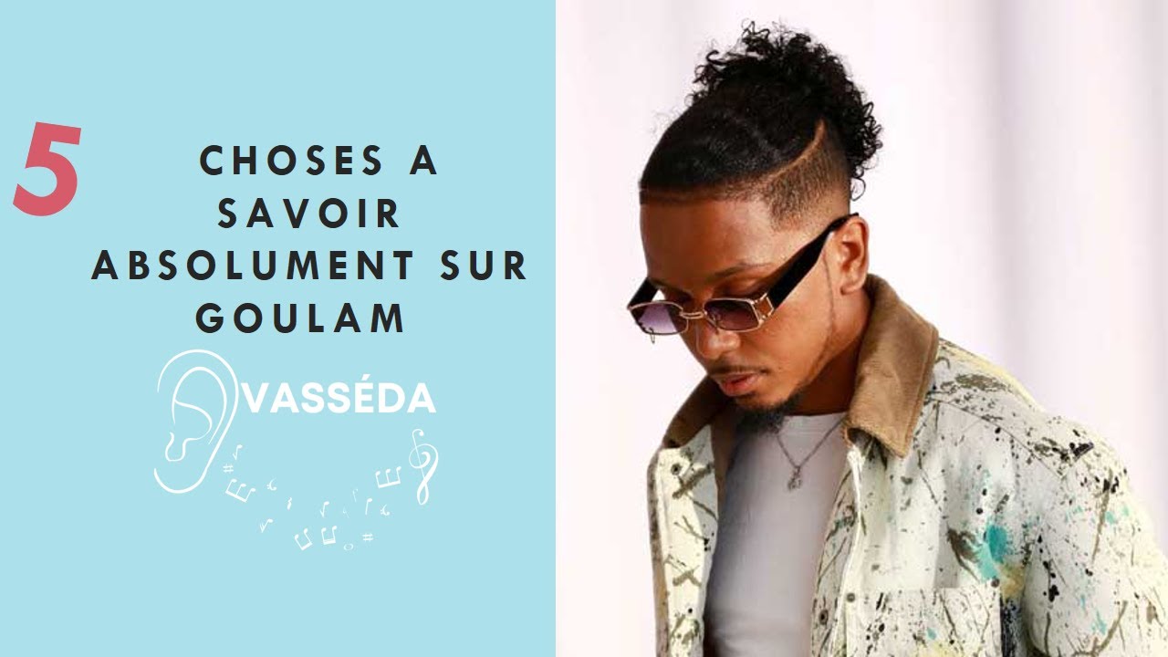 5 Choses à savoir Absolument sur le chanteur Goulam - YouTube