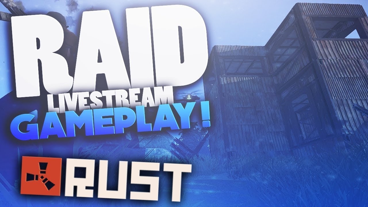 Rust live Raid!!! - YouTube
