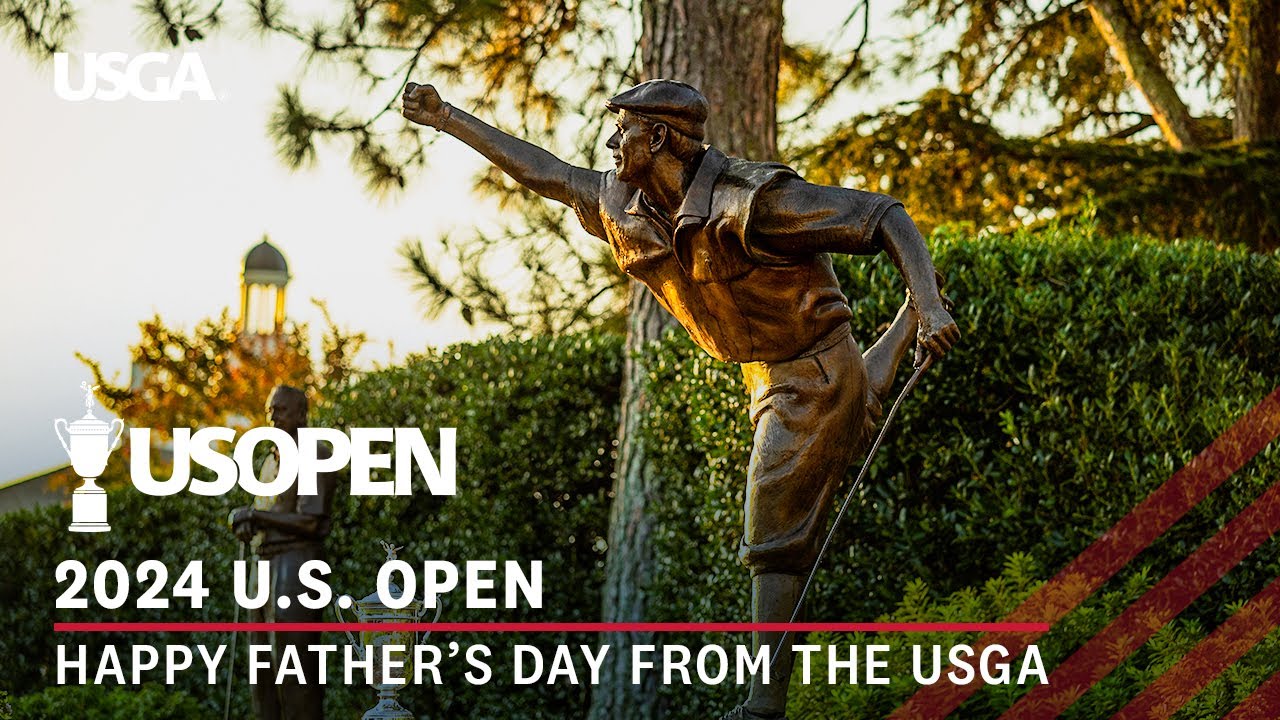 2024 U.S. Open: Happy Father's Day from the USGA - YouTube