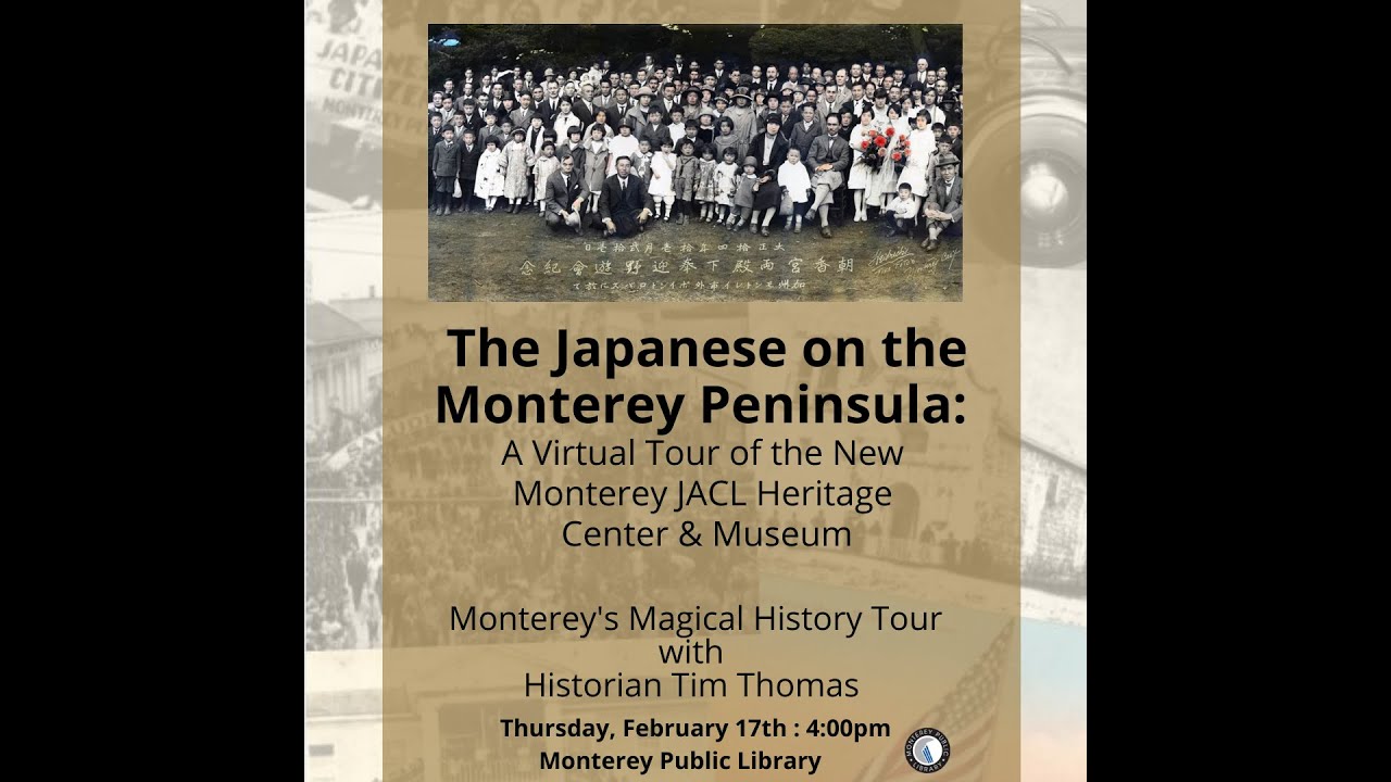 The Japanese on the Monterey Peninsula: Virtual Tour of the New ...