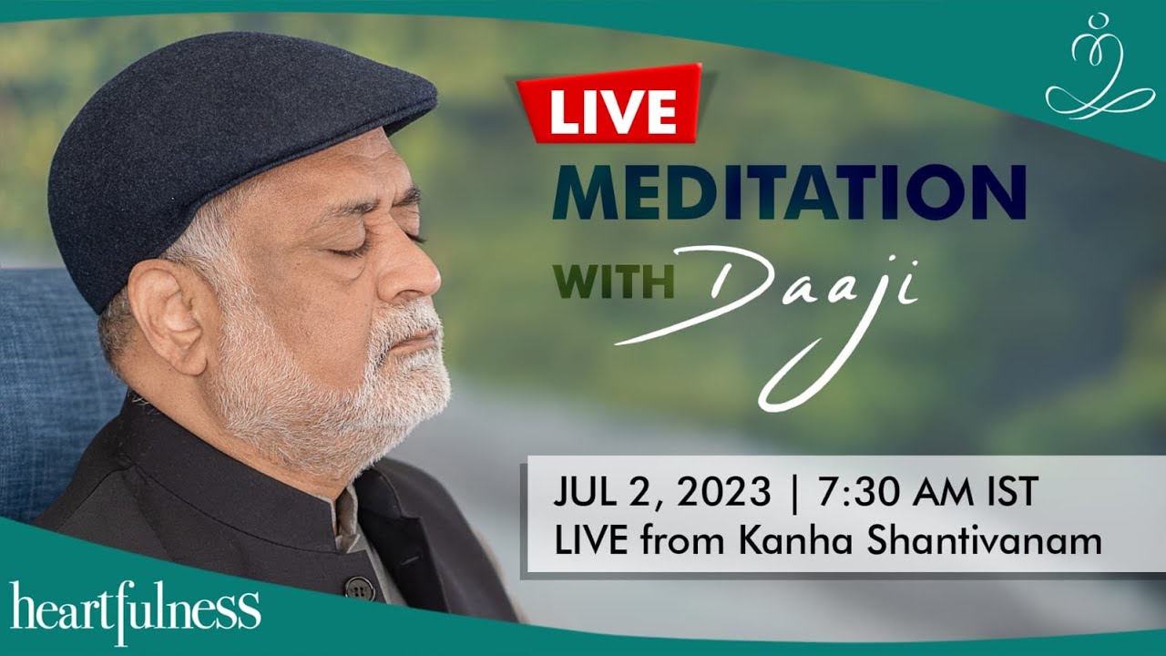 Live Meditation With Daaji | 2nd July 2023 | 07:30 AM IST | Kanha ...