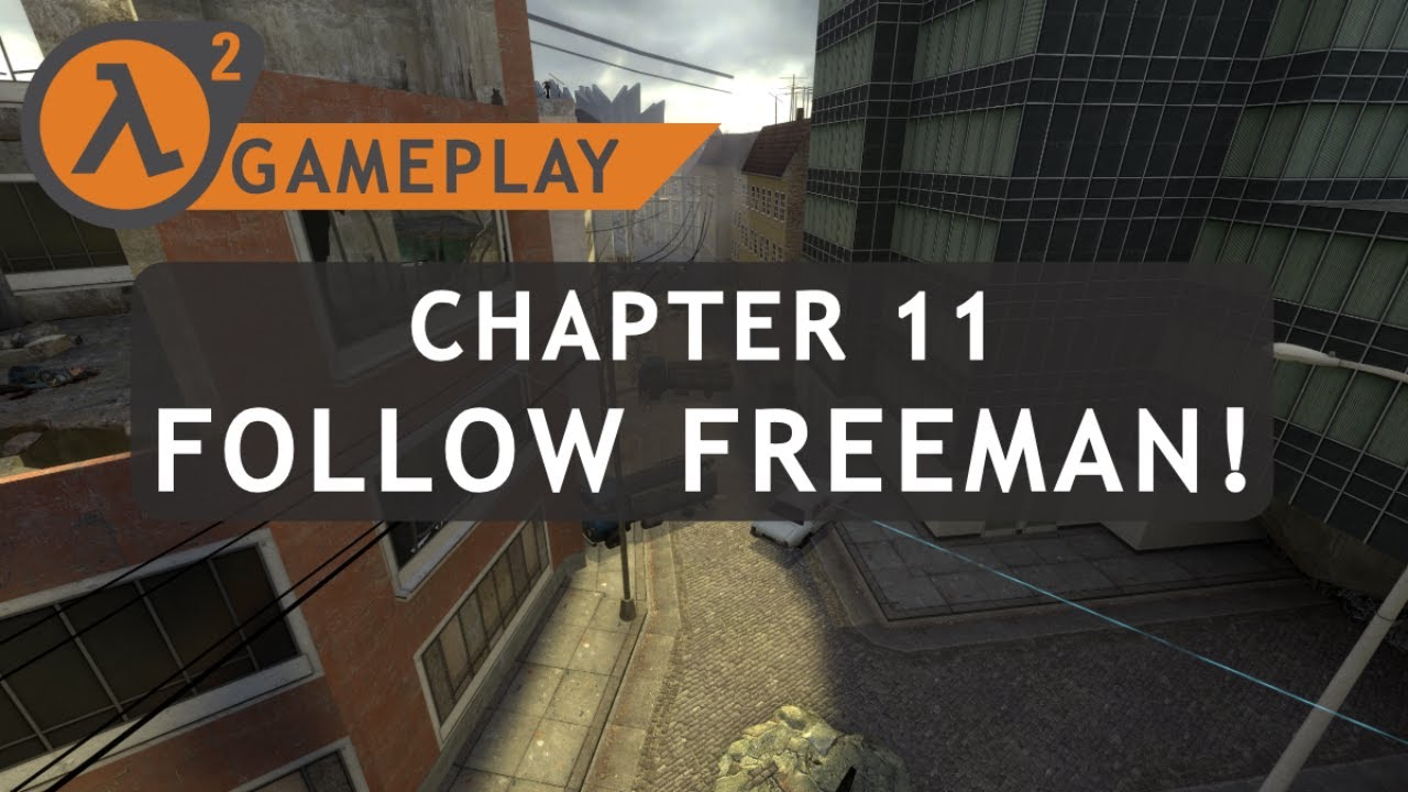 Half-Life 2 - Chapter 11: "Follow Freeman!" | No Commentary - YouTube