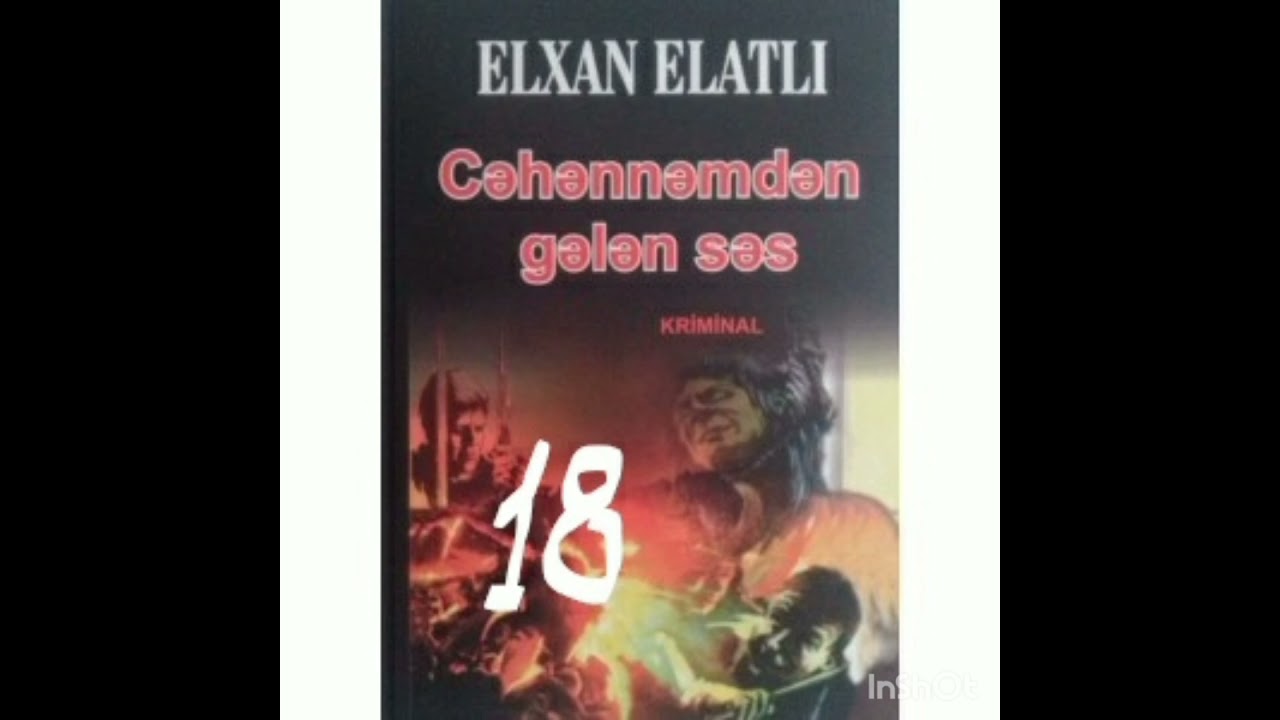 ELXAN ELATLI Cəhənnəmdən gələn səs (ixtisarla) XVlll hissə - YouTube