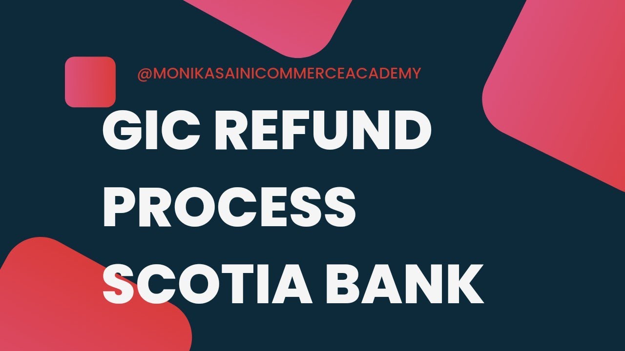 GIC REFUND SCOTIABANK Part -1 (@MonikaSainiCommerceAcademy ) - YouTube
