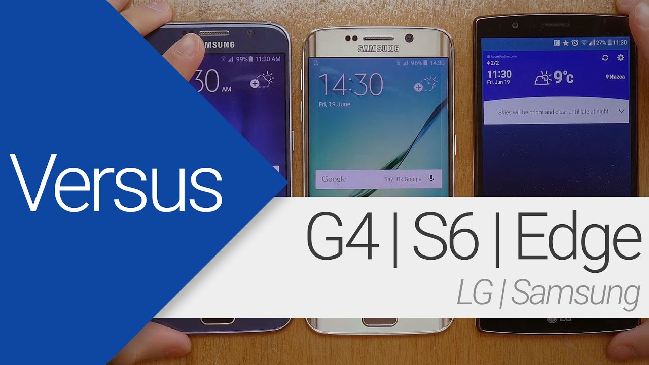 LG G4 vs Galaxy S6 vs S6 Edge | Comparativa - YouTube