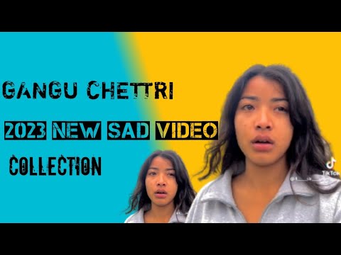 Gangu Chettri 2023 New Sad Video // Gangu Chettri New Video Collection |/\| - YouTube