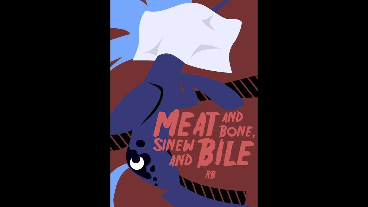 MLP Horror Reading - Meat and Bone, Sinew and Bile - YouTube