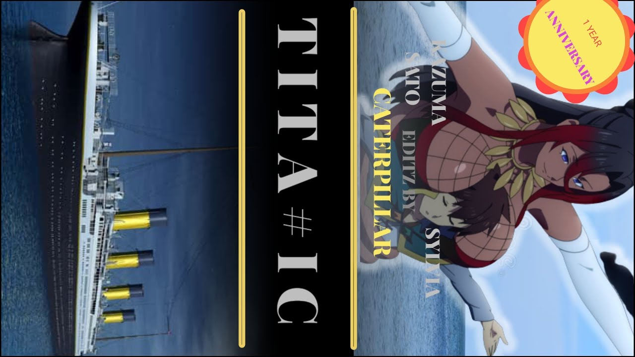 1 Year Anniversary🥰 Kazuma X Sylvia Konosuba Titaic😅 Anime Jedagjedug Konosuba