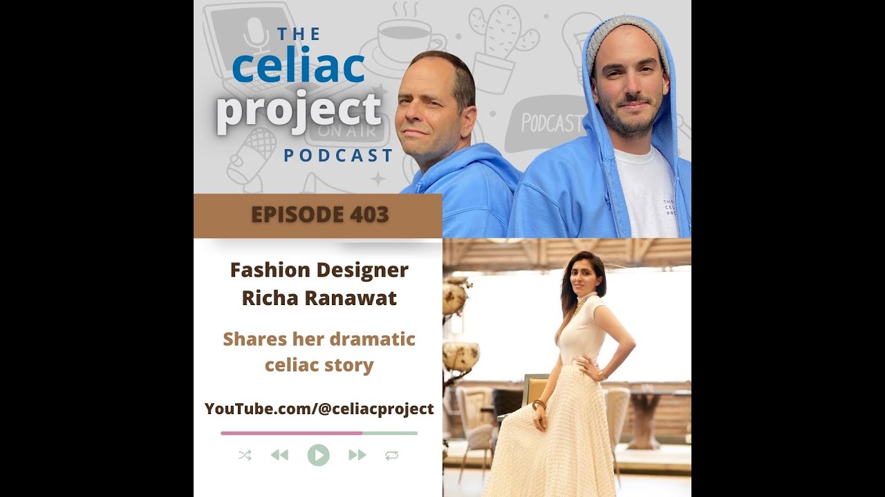 The Celiac Project Podcast - EP 403 Richa Ranawat - YouTube