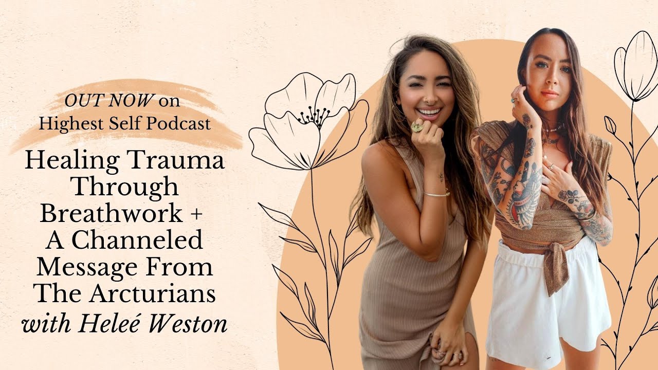 Healing Trauma Through Breathwork + A Channeled Message From The ...