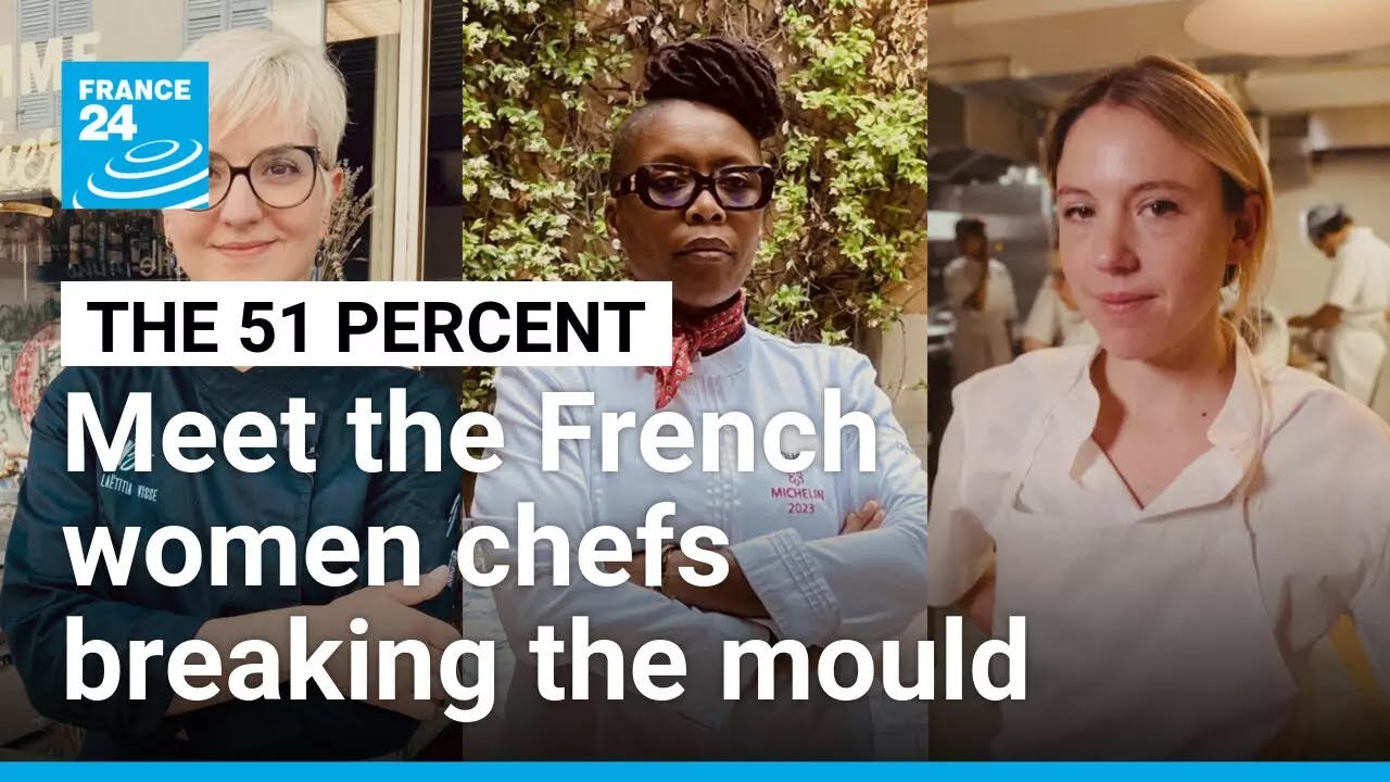 Meet the French women chefs breaking the mould • FRANCE 24 English ...
