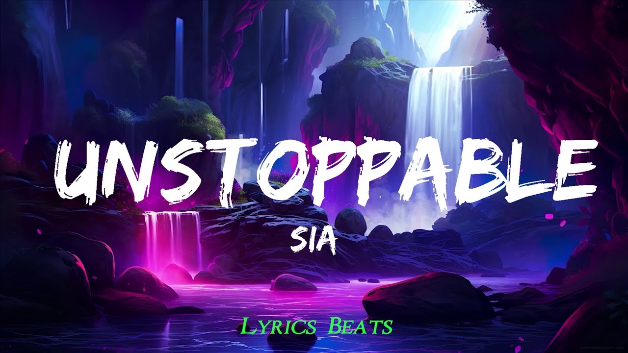 Playlist || Sia - Unstoppable (Lyrics) || Vibe Song - YouTube