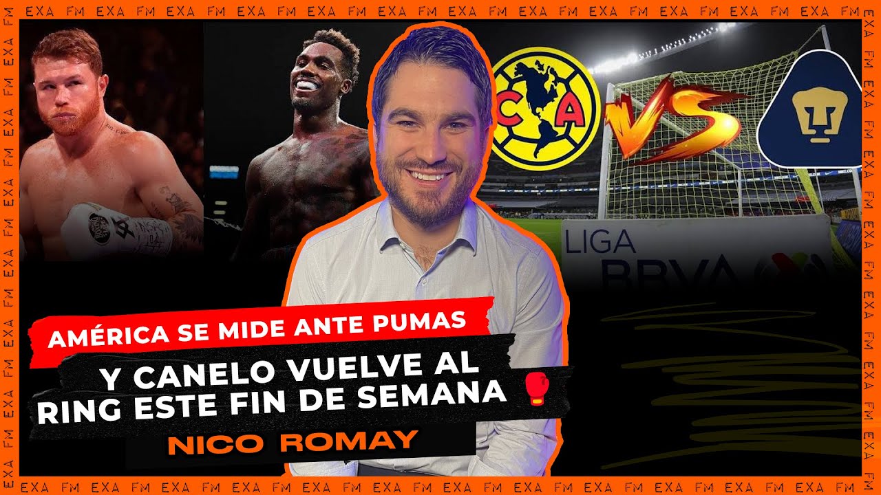 América se mide ante Pumas y Canelo regresa al ring 🥊 | Nicolás Romay ...