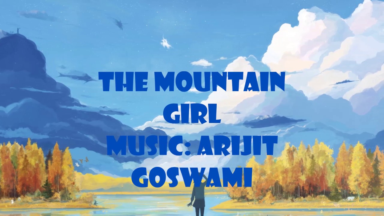 The Mountain Girl | Arijit Goswami | Original Composition | 2017 - YouTube