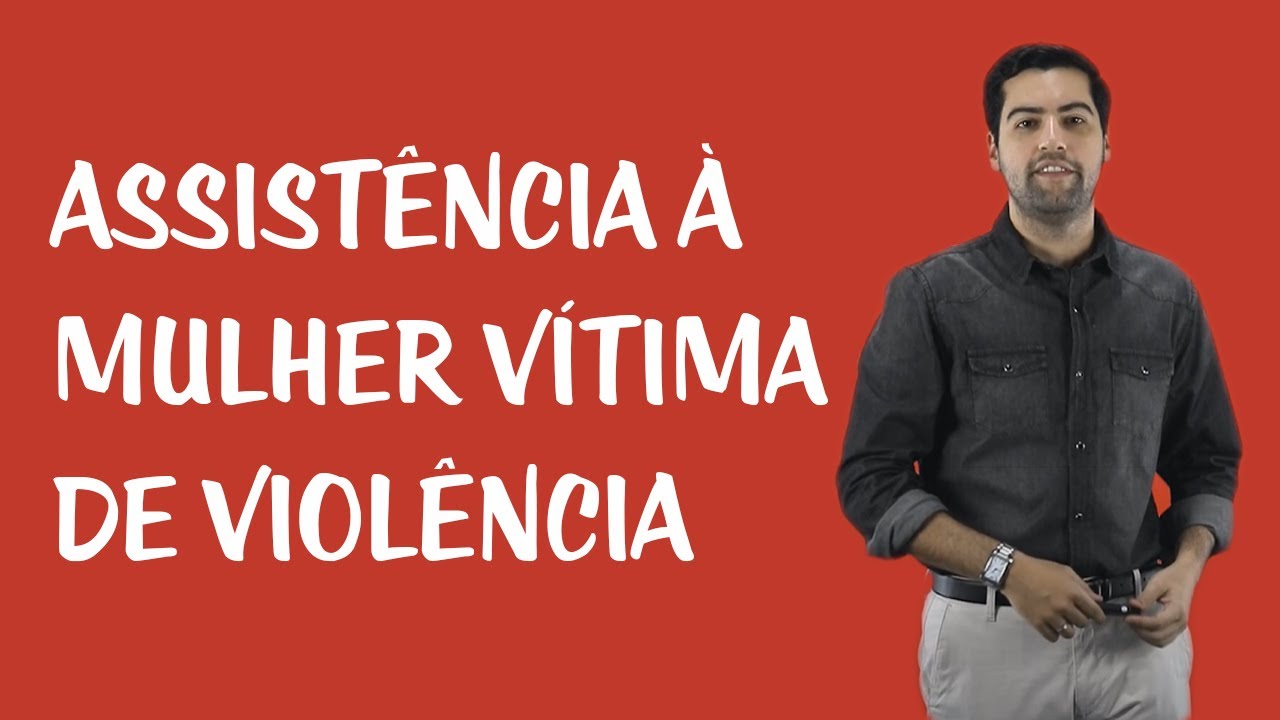 Lei Maria Da Penha Assistência à Mulher Vítima De Violência Doméstica