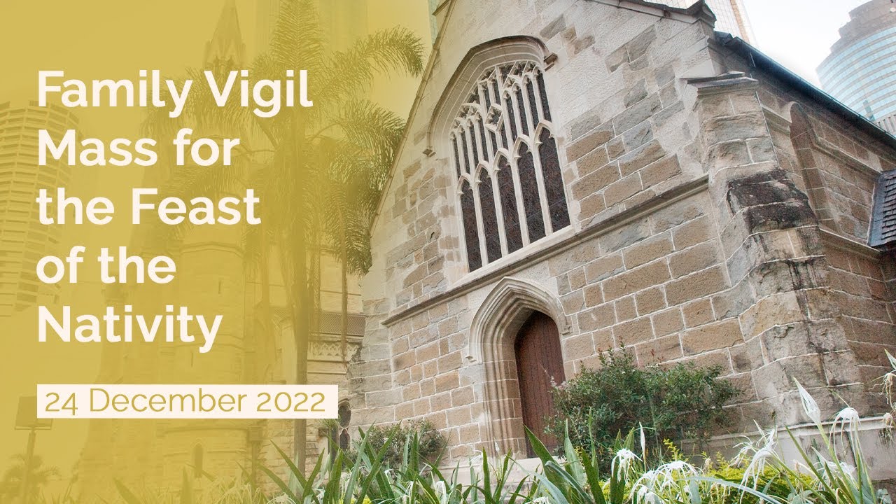 (2022-12-24) December 24, 2022. Family Vigil Mass for the Feast of the ...
