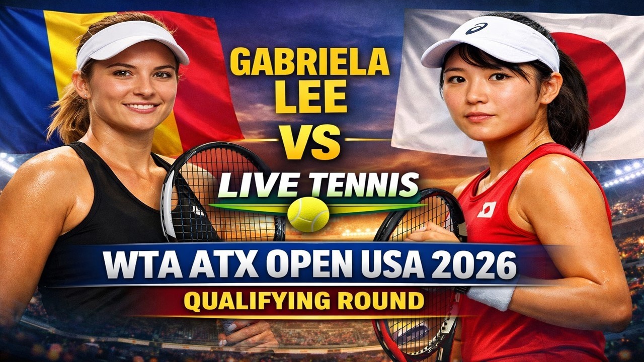 Gabriela Lee vs Nao Hibino 🎾LIVE TENNIS WTA ATX OPEN USA 2026 ...