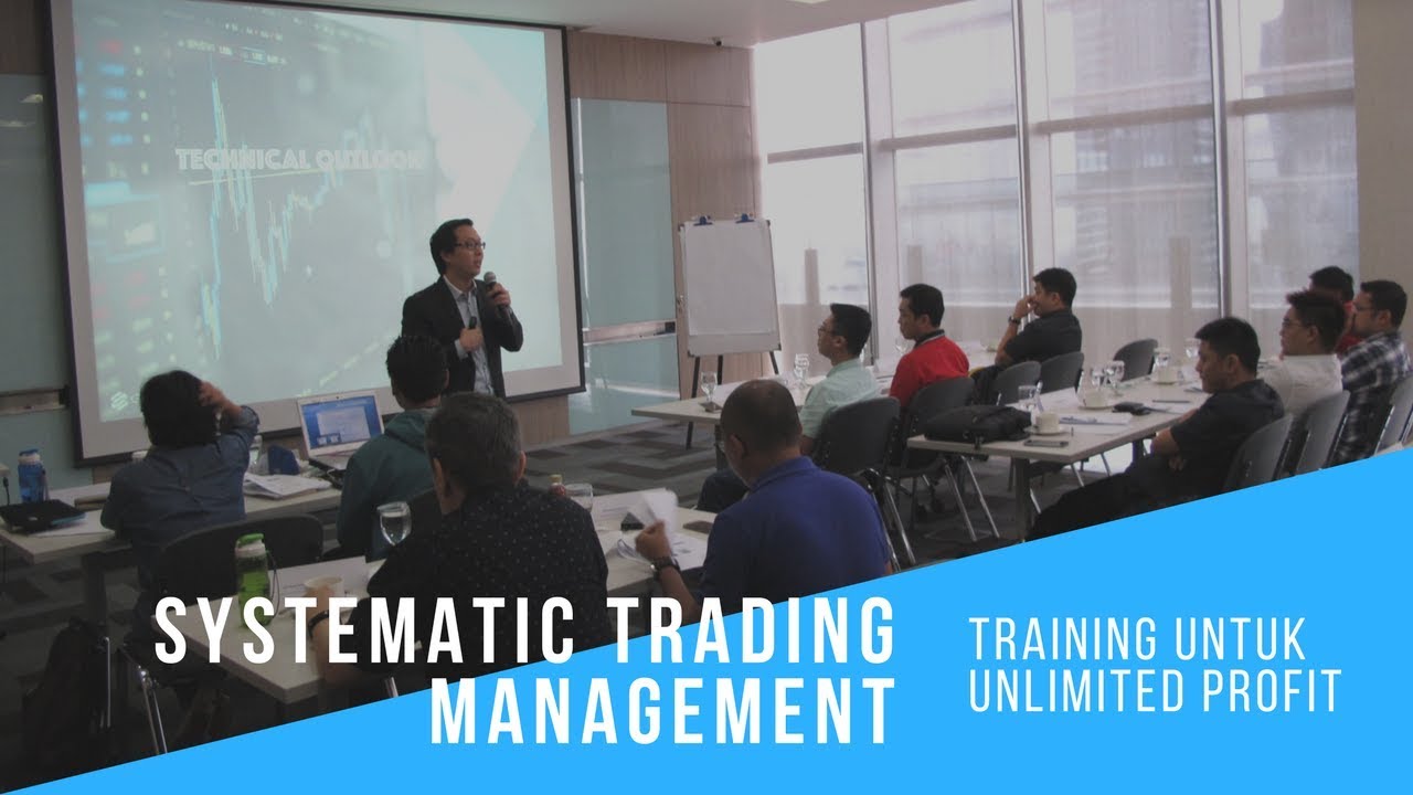 Systematic Trading Management | Training untuk Unlimited Profit - YouTube