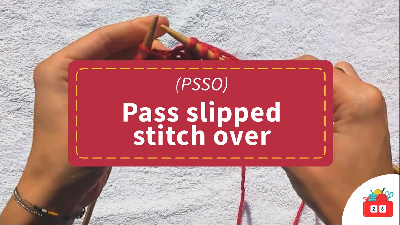 How to knit: Pass slipped stitch over (PSSO ) tutorial - YouTube