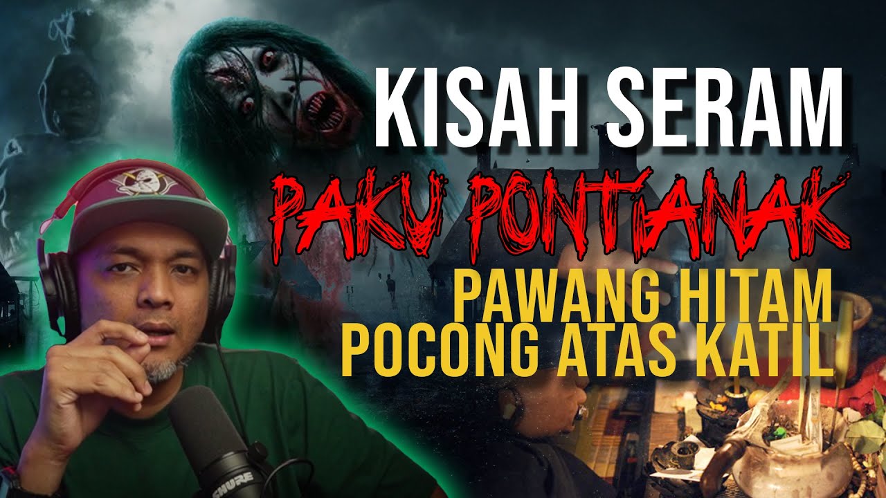 KISAH SERAM HORROR STORY PAKU PONTIANAK | PAWANG HITAM | POCONG ATAS ...