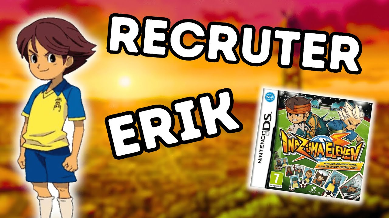 Comment avoir Erik Eagle sur Inazuma Eleven 1 - YouTube