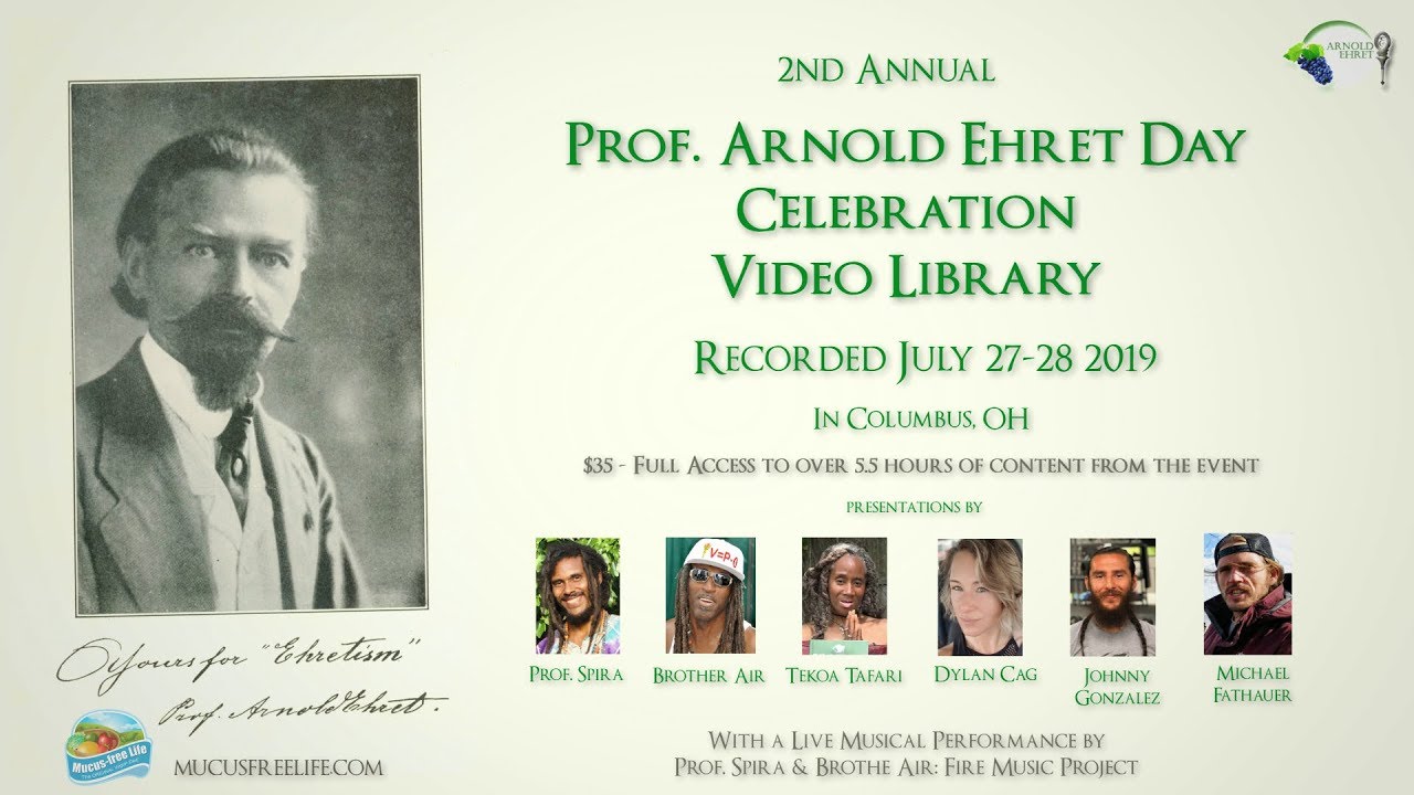 2nd Annual Prof. Arnold Ehret Day Celebration Video Library [NOW ...
